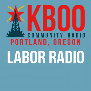 Labor Radio | KBOO
